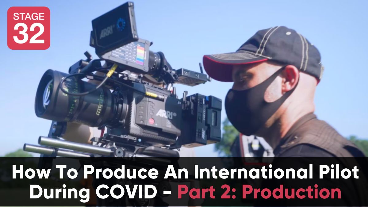 How To Produce An International Pilot During C… - Stage 32